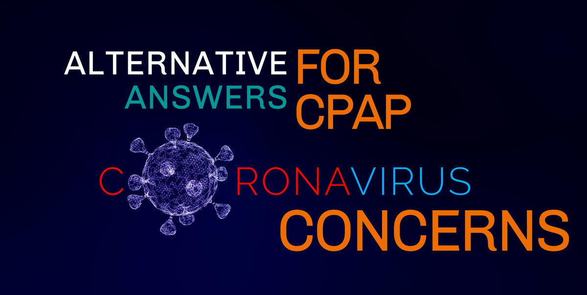 Alternative Answers for CPAP COVID Concerns – Slumber BUMP